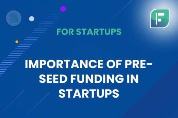 Importance of Pre-seed Funding in Startups - StartupFino