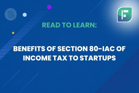 Benefits of Section 80 IAC of Income Tax to startups - StartupFino