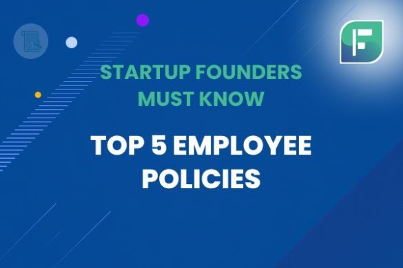 Top 5 Employee Policies that startup founders must know