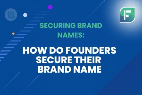How do founders secure their brand name - Trademark Registration