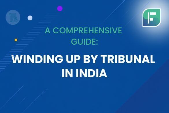 Winding Up by Tribunal in India: Provisions & Process - StartupFino