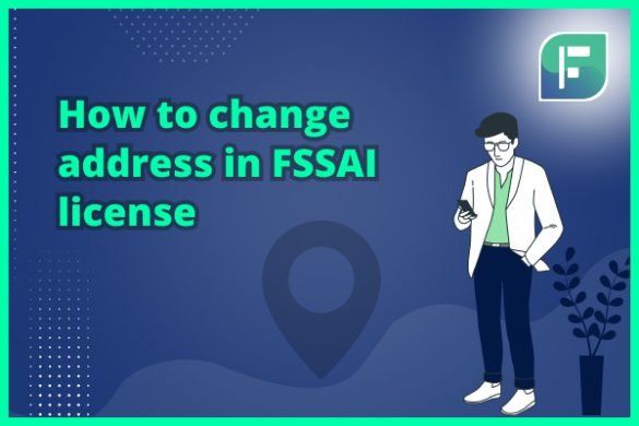 How to change address in FSSAI license