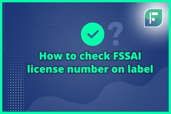 How to check FSSAI license number on label