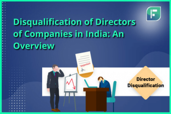 Disqualification of Directors of Companies in India: An Overview