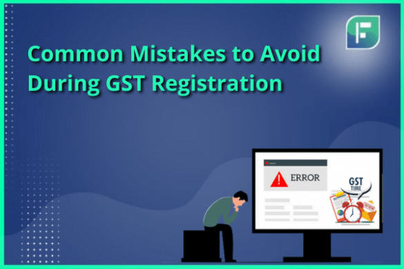 Common Mistakes To Avoid During Gst Registration 