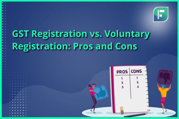 GST Registration vs. Voluntary Registration: Pros and Cons