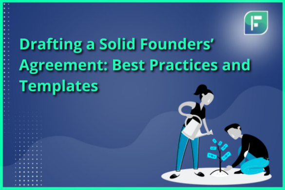 Drafting a Solid Founders Agreement: Best Practices and Templates