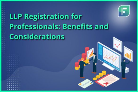 LLP Registration for Professionals: Benefits and Considerations