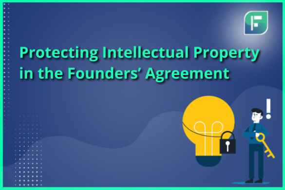 Protecting Intellectual Property in the Founders Agreement