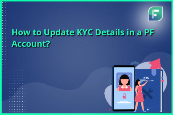 How to Update KYC Details in a PF Account? - StartupFino
