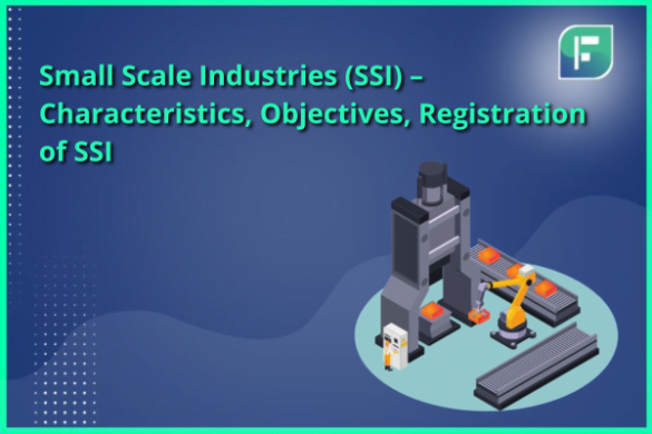 Registration of Small Scale Industries (SSI), Traits, and objectives Registration of Small Scale Industries (SSI), Traits, and objectives