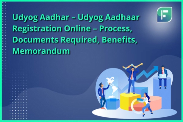 Udyog Aadhaar Registration Online – Process, Documents Required ...