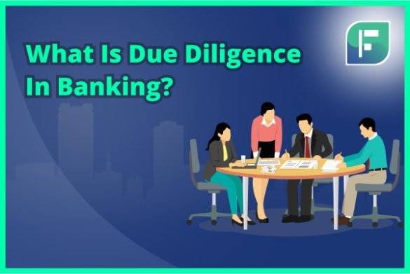 What Is Due Diligence In Banking? - StartupFino