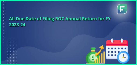 Due Date of Filing ROC Annual Return for FY 2023-24 - Startupfino
