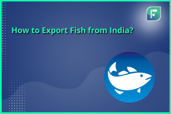 How to Export Fish from India? - StartupFino