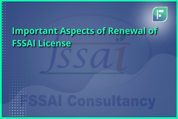Important Aspects of Renewal of FSSAI License - StartupFino