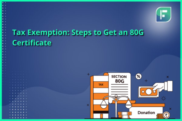 Tax Exemption: Steps to Get an 80G Certificate - StartupFino
