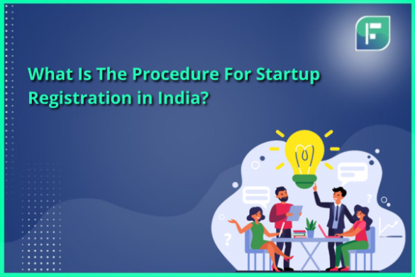 Process Of Startup India Registration: A Step By Step Guide