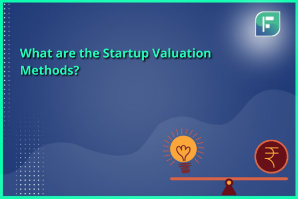 What are the Startup Valuation Methods?