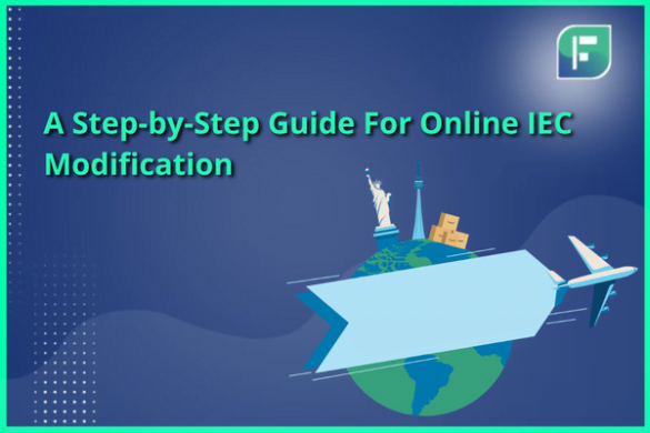 A Step-by-Step Guide For Online IEC Modification - StartupFino