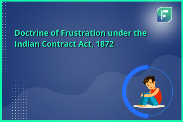 Doctrine of Frustration under Indian Contract act 1872 - StartupFino