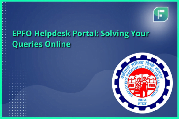 EPFO Helpdesk Portal: Solving Your Queries Online