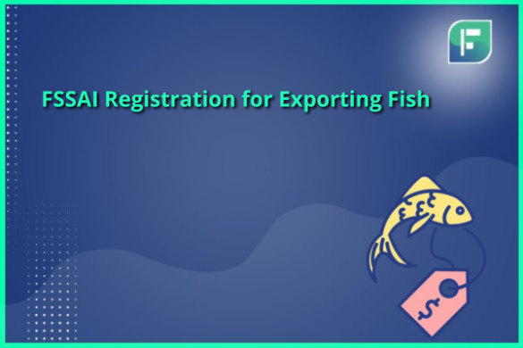 FSSAI Registration for Exporting Fish - StartupFino