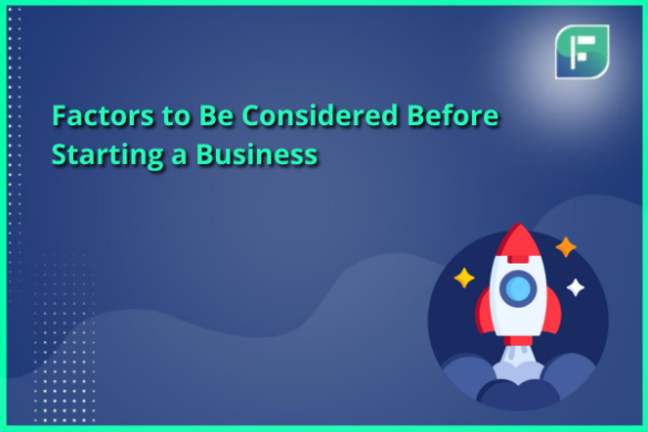 Factors to Be Considered Before Starting a Business - StartupFino
