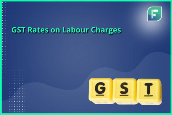 Decoding GST Rates on Labour Charges: Expert Insights & Updates