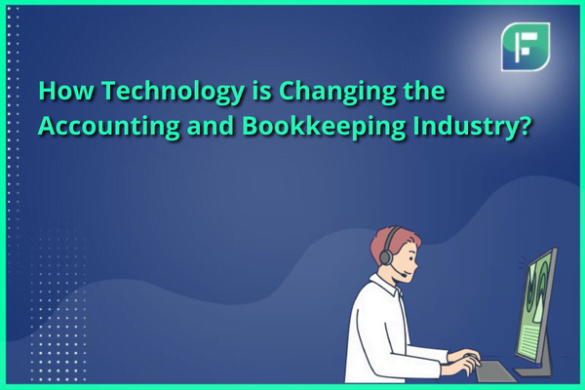 How technology is changing accounting and Bookkeeping Industry?