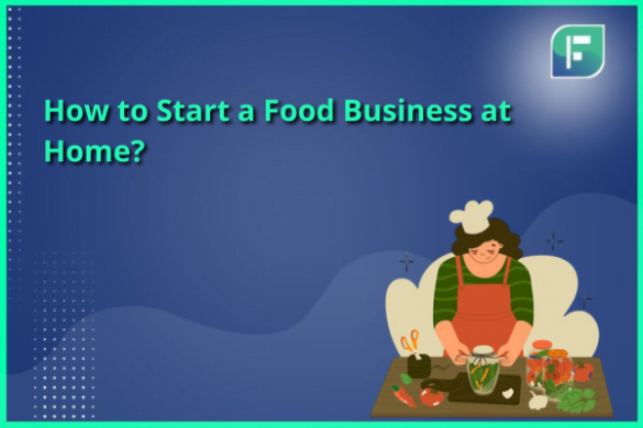 How to Start a Food Business at Home?