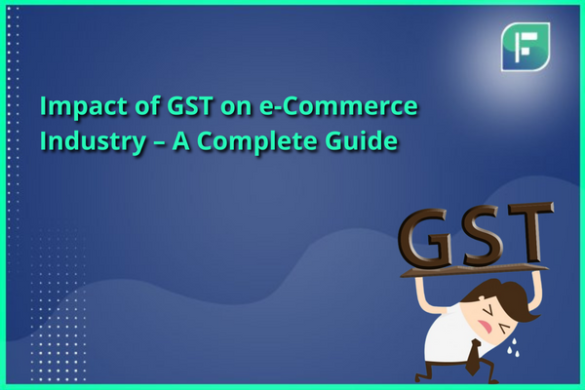 Impact of GST on e-Commerce Industry – StartupFino