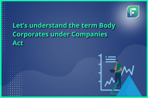 Term Body Corporates under Companies Act - StartupFino