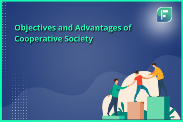Objectives and Advantages of Cooperative Society