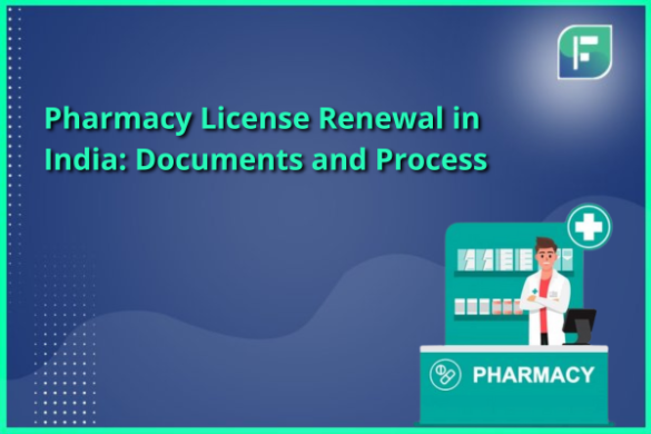 Pharmacy License Renewal in India: Documents and Process