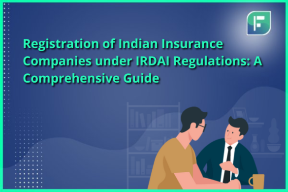 Registration of Indian Insurance Companies under IRDAI Regulations