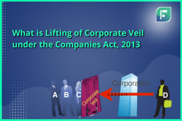 Lifting of Corporate Veil under Companies Act, 2013 - StartupFino