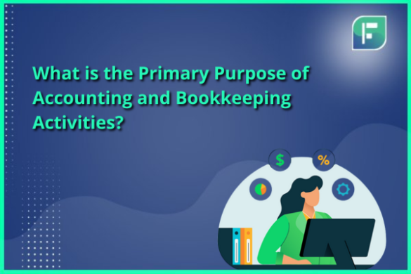 What is the Primary Purpose of Accounting and Bookkeeping Activities?