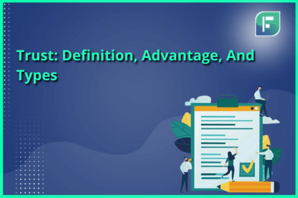 Trust: Definition, Advantage, And Types - StartupFino