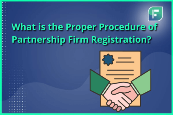 Proper Procedure of Partnership Firm Registration - StartupFino