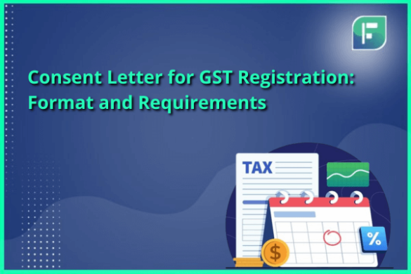 Consent Letter for GST Registration: Format and Requirements