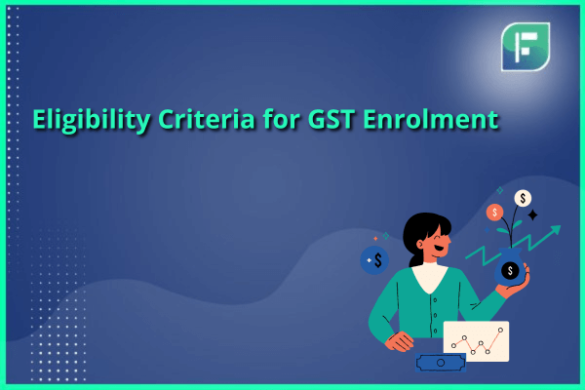 Eligibility Criteria for GST Enrolment - StartupFino