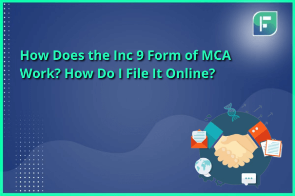 How Does Inc 9 Form of MCA Work? How Do I File It Online?