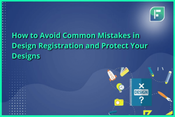 How to Avoid Common Mistakes in Design Registration and Protect Your ...