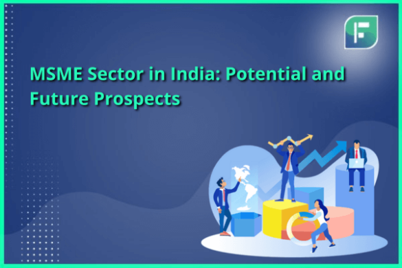MSME Sector in India: Potential and Future Prospects - StartupFino