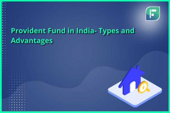 Provident Fund in India- Types and Advantages - StartupFino