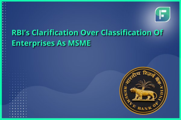 RBI’s Clarification Over Classification Of Enterprises As MSME