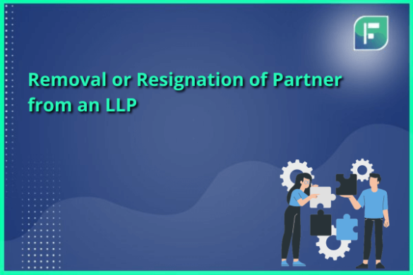 Removal or Resignation of Partner from an LLP - StartupFino