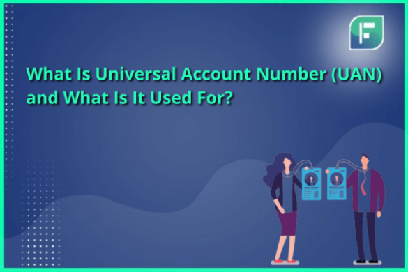 What Is Universal Account Number (UAN) and What Is It Used For?