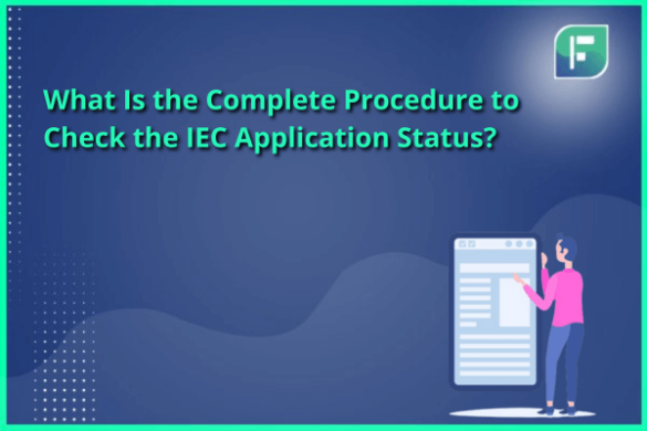 How to Check IEC Application Status and Complete Process?